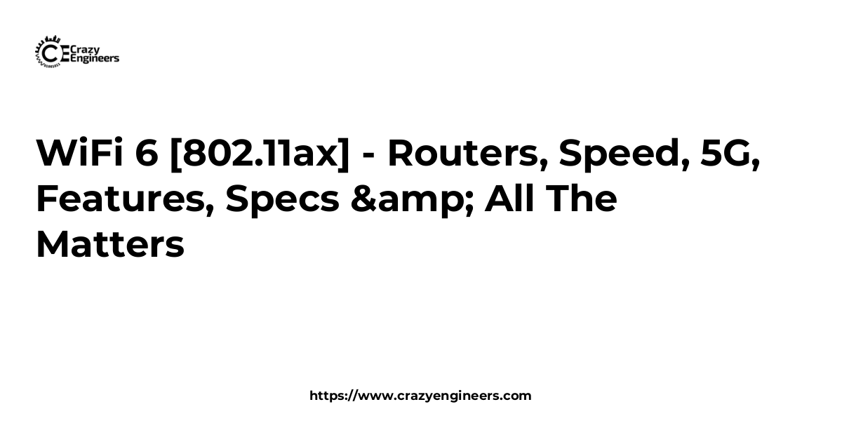 WiFi 6 [802.11ax] - Routers, Speed, 5G, Features, Specs & All The ...